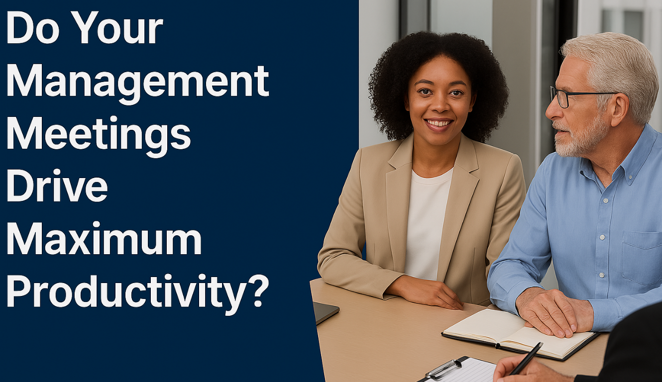 Do Your Management Meetings Drive Maximum Productivity?